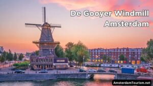 Windmills in Amsterdam: Full Guide to All 6 City Windmills & Best Ones ...