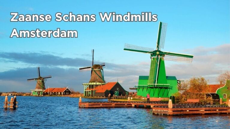 Windmills in Amsterdam: Full Guide to All 6 City Windmills & Best Ones Nearby (2025)